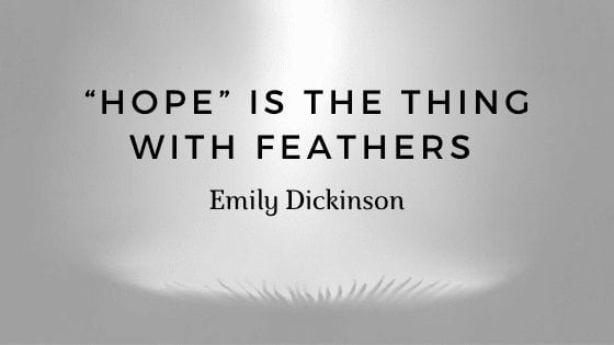 Hope is the thing with feathers | Poem by Emily Dickinson