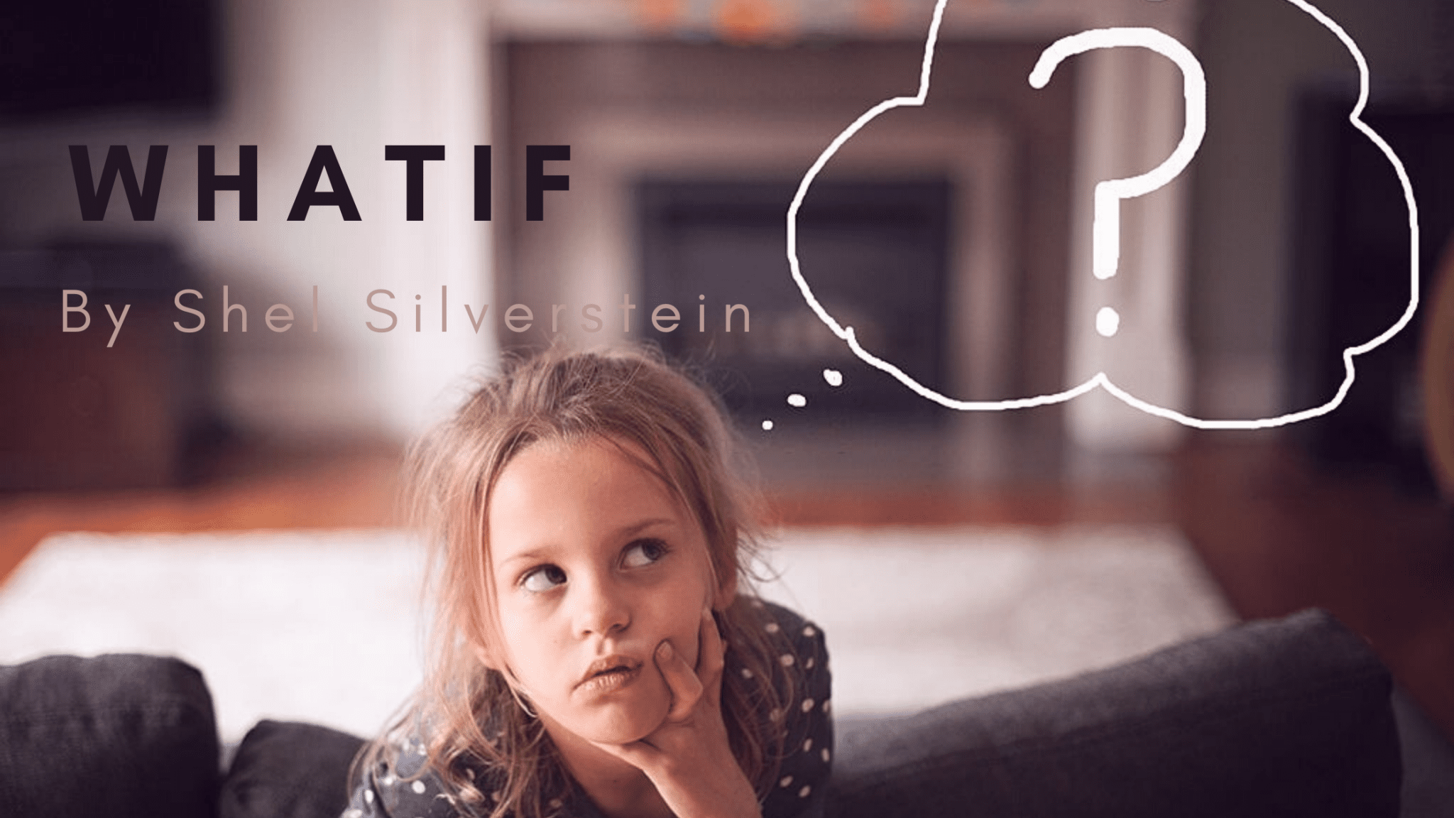 Whatif | A Poem by Shel Silverstein at Updivine.com