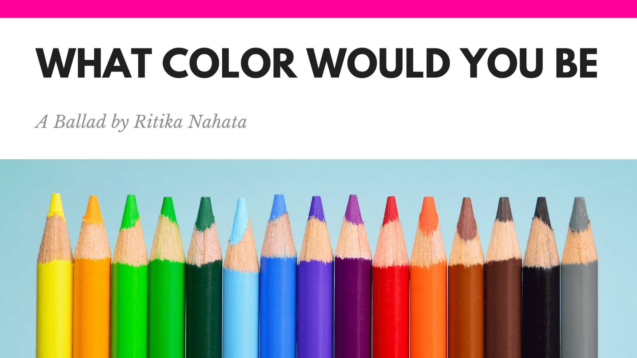 What Color Would You Be - A Ballad by Ritika Nahata at UpDivine
