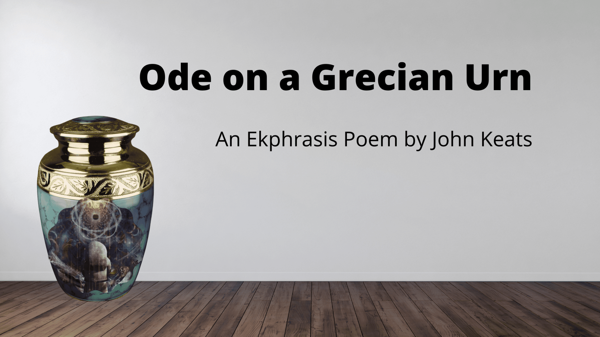 Ode On a Grecian Urn | Ekphrasis Poem by John Keats
